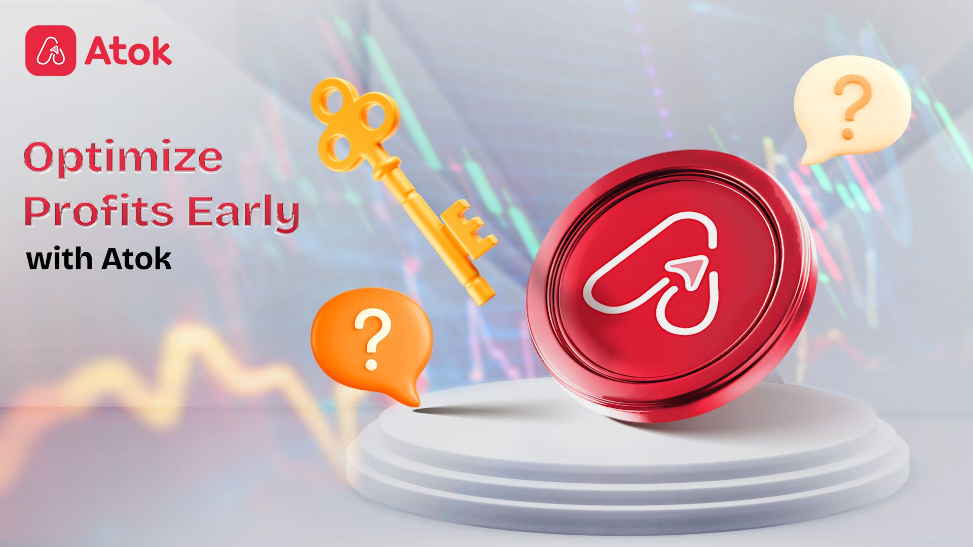 How to Optimize Profits Early with Atok? | Atok